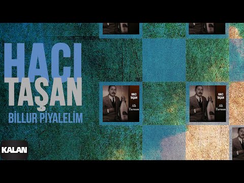 Hacı Taşan - Billur Piyalelim I Allı Turnam © 1999 Kalan Müzik