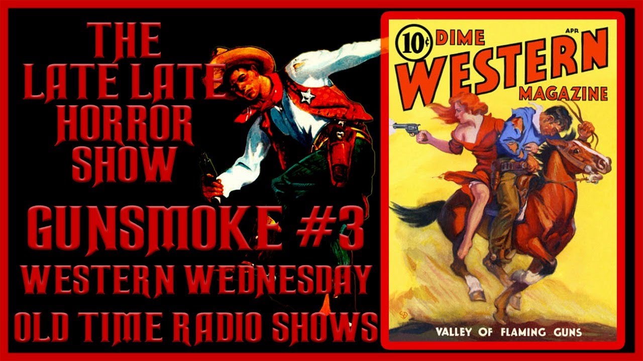 GUNSMOKE WESTERN WEDNESDAY OLD TIME RADIO SHOWS #3 - YouTube
