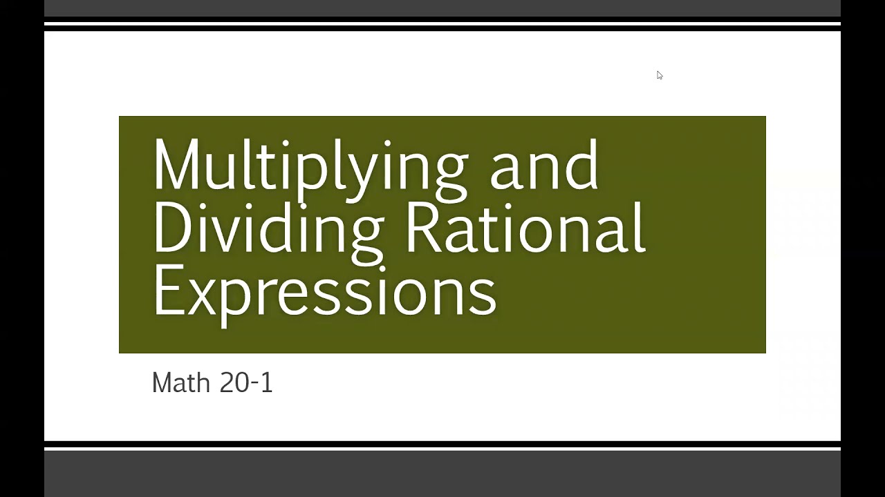 math-20-1-multiplying-dividing-rational-expressions-youtube