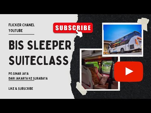 Bis Sleeper Suite Class Sinar Jaya dari Jakarta ke Surabaya #bismania # ...