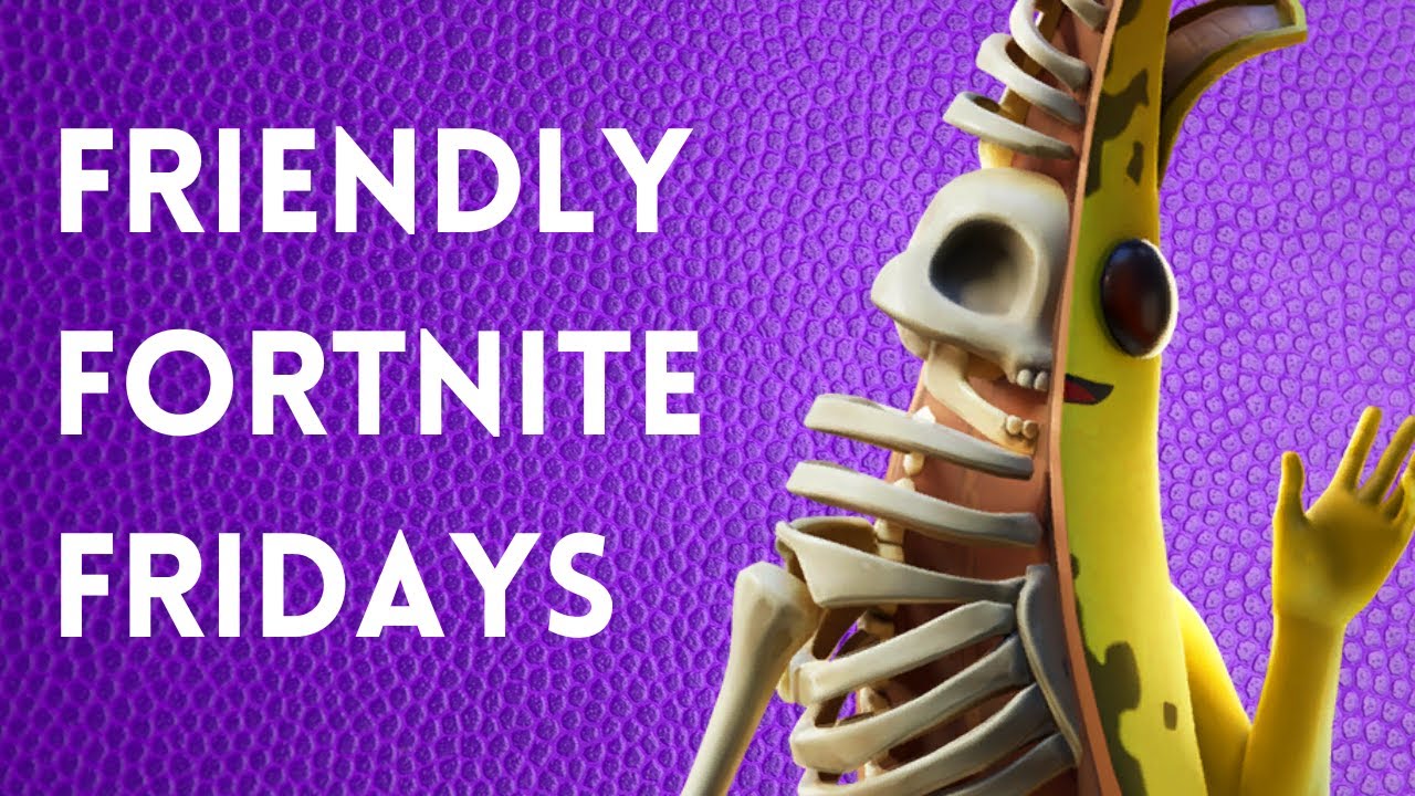Friendly Fortnite Friday! - YouTube