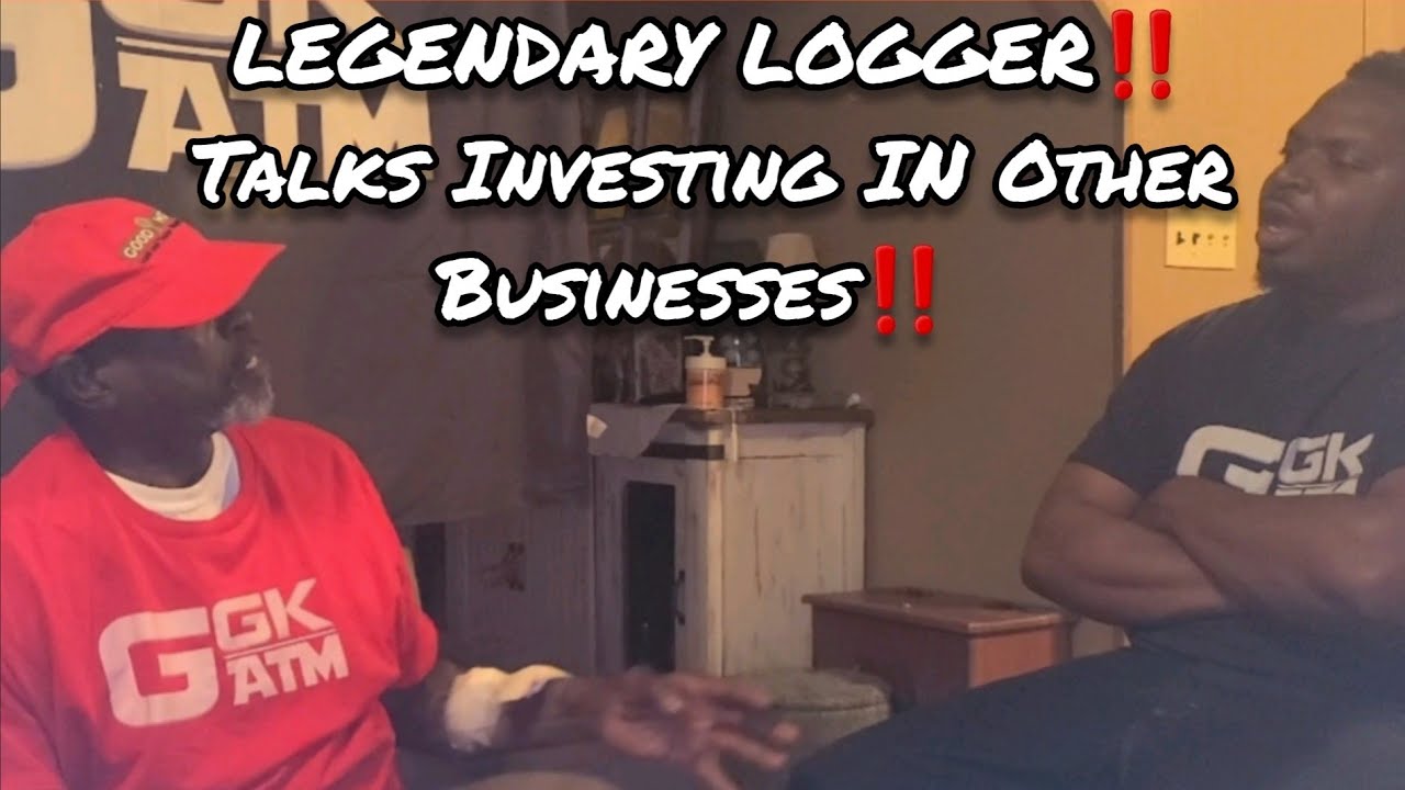 3rd Episode Of Legendary Loggers‼️ (Talks Investing In Other Businesses ...