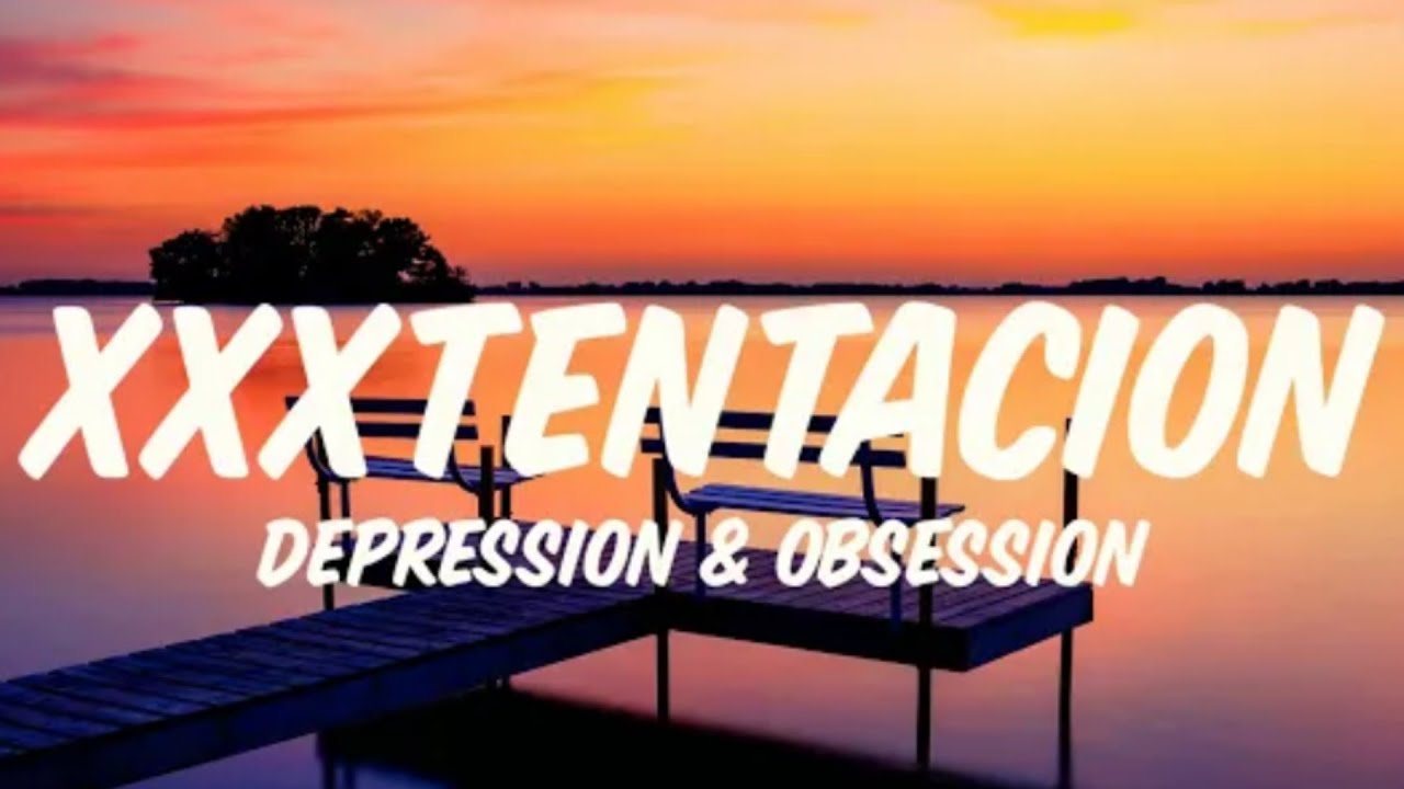 XXXTENTACION - Depression & Obsession (Lyrics) - YouTube