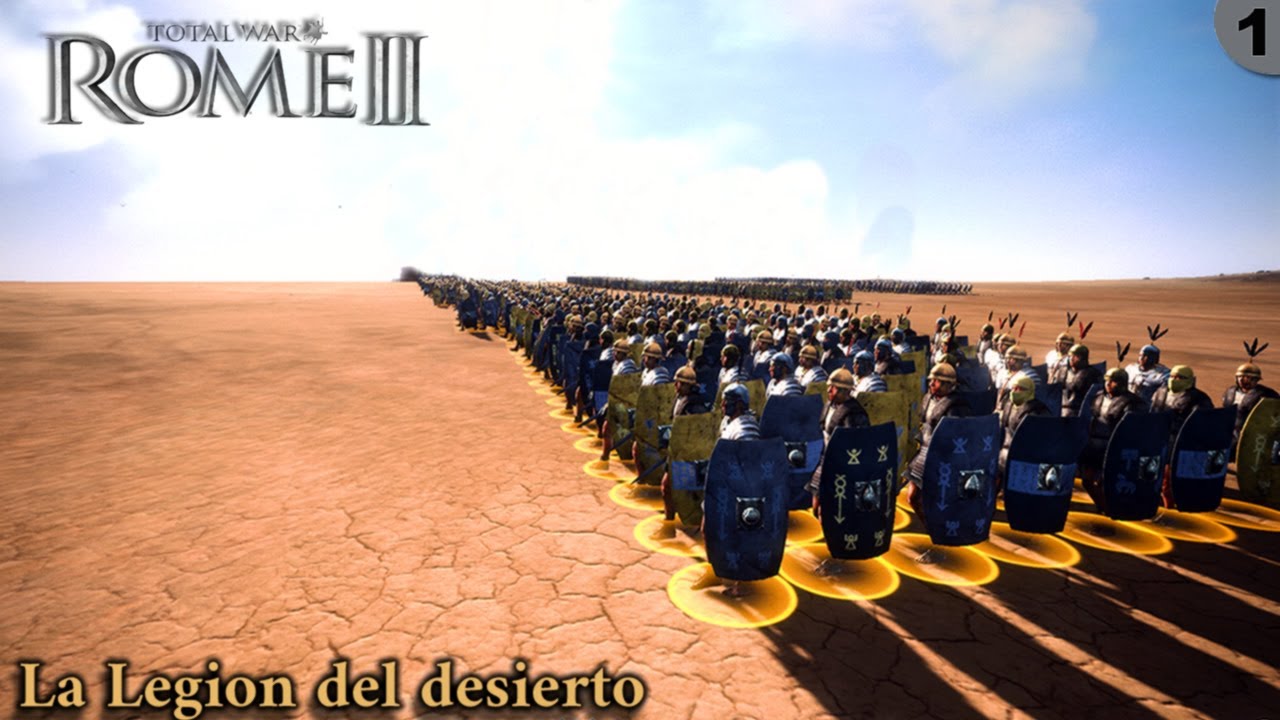 La Legión Del Desierto | Rome 2 Total war - YouTube