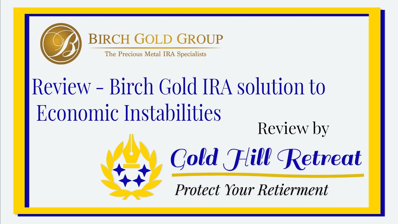 Birch Gold Group Review Birch Gold IRA solution to economic ...