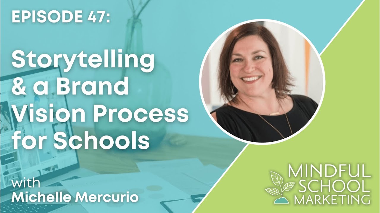Storytelling and a Brand Vision Process for Schools with Michelle ...