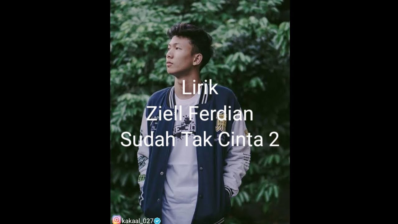 Ziell Ferdian-Sudah Tak Cinta 2 (Lirik) - YouTube