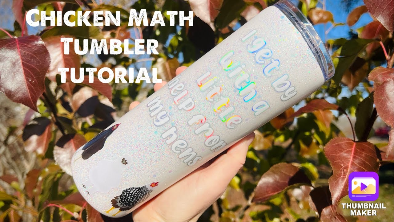 A Must Try! Chicken Math Tumbler Tutorial - YouTube