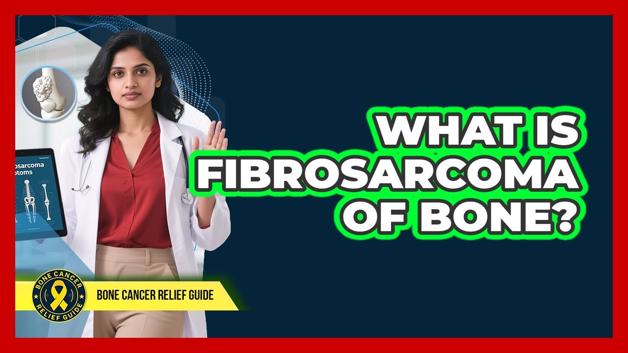 What Is Fibrosarcoma Of Bone? - YouTube