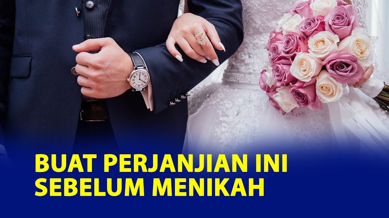Buat Perjanjian Ini Sebelum Menikah, Biar Gak Nyesel Belakangan! - YouTube