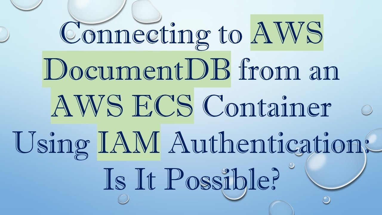Connecting to AWS DocumentDB from an AWS ECS Container Using IAM Authentication: Is It Possible ...