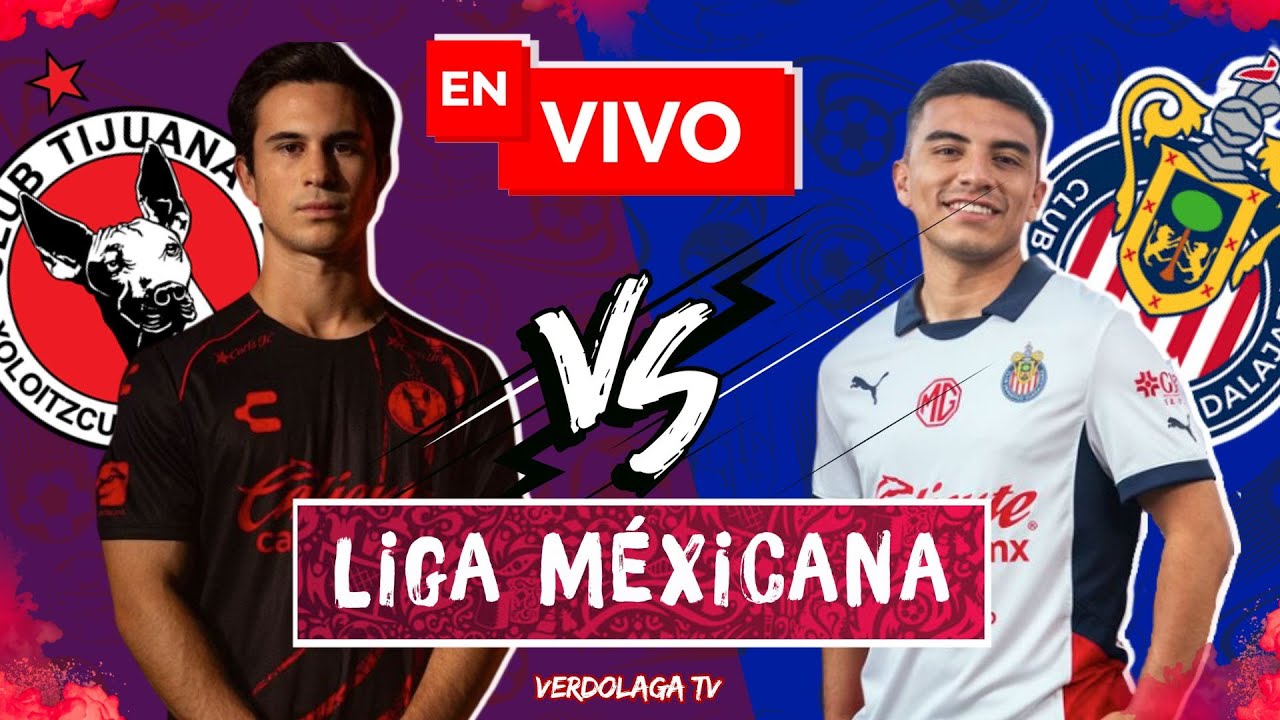 🔴 Tijuana VS Chivas EN VIVO / Liga Mx Apertura - YouTube