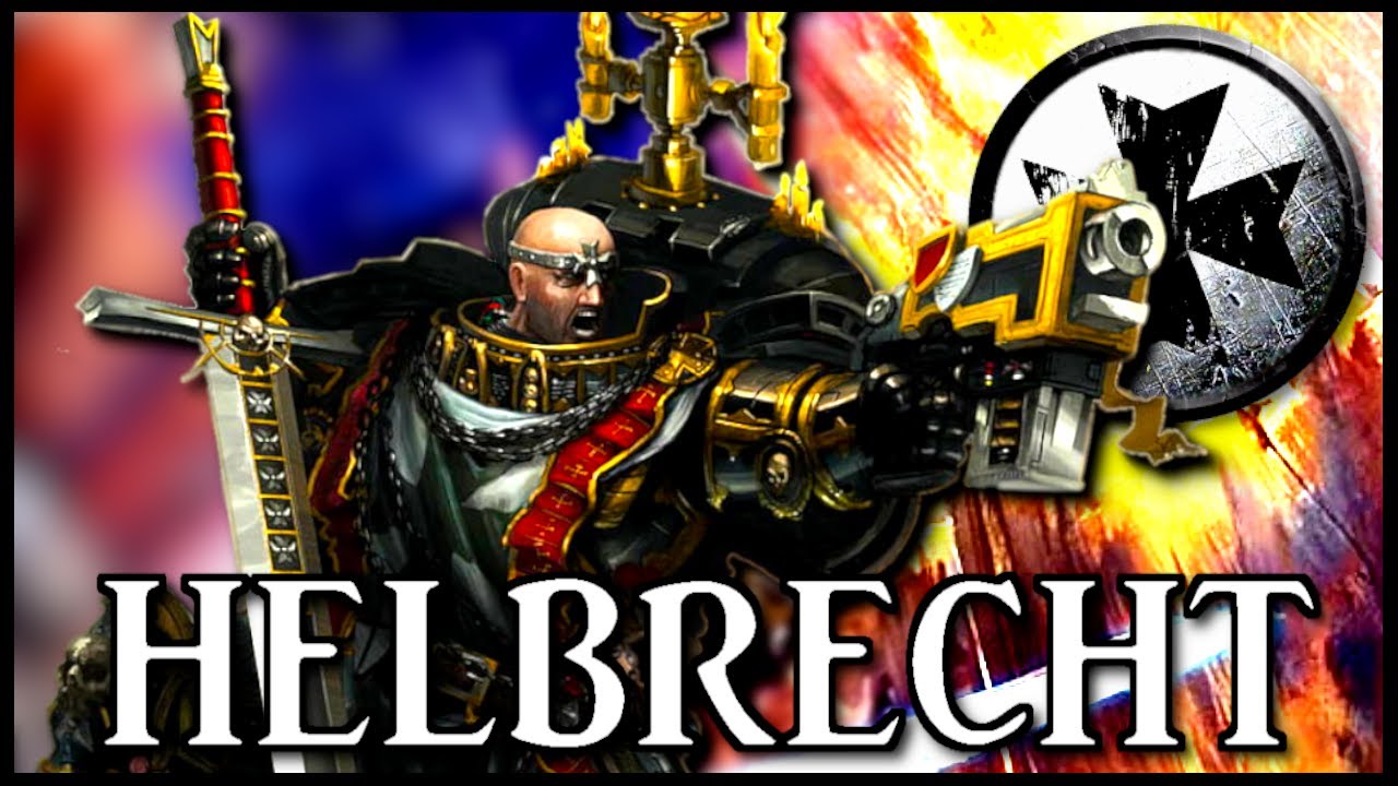 HELBRECHT - High Marshal | Warhammer 40k Lore - YouTube