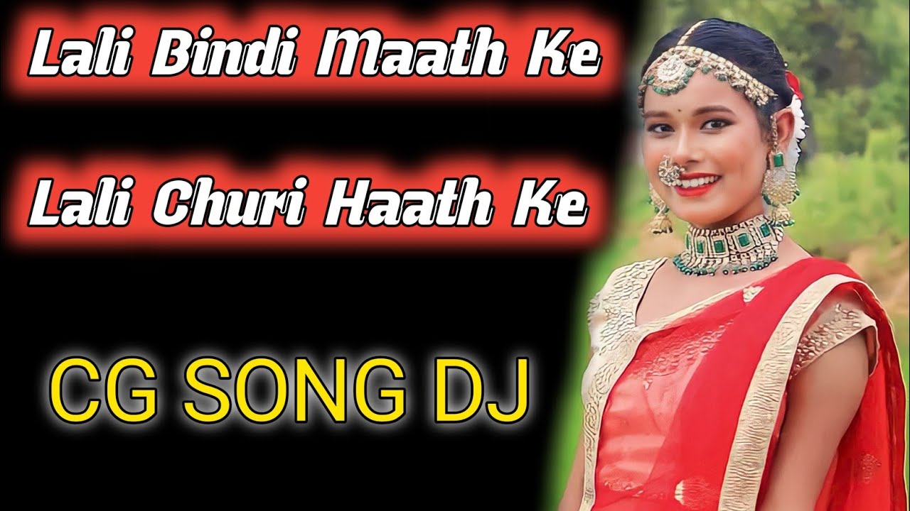 Lali Bindi Maath Ke Lali Chudi Hath Ke !! Cg Dj Song!! Cg Song Dj ...