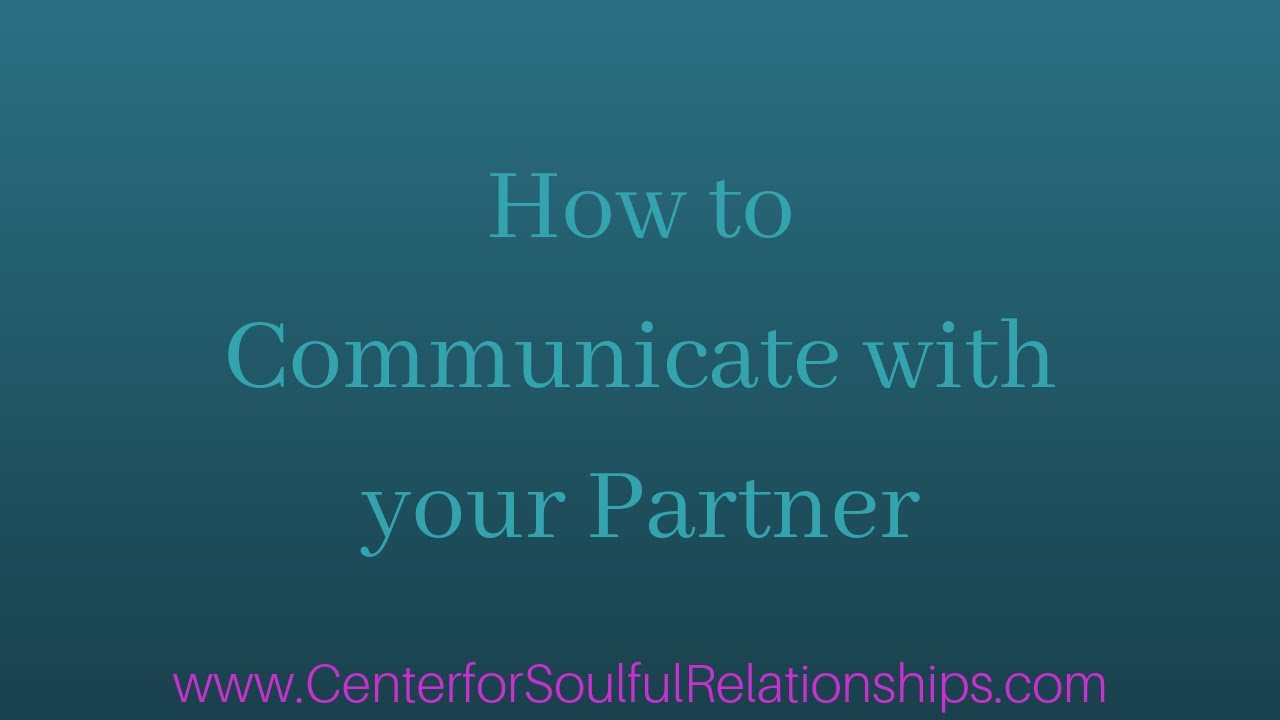 How to Communicate with your Partner - YouTube
