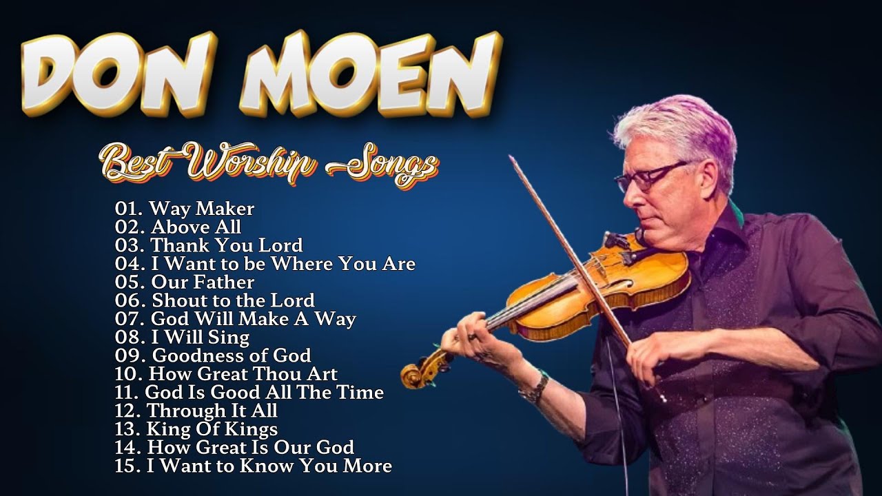 3 Hours Nonstop Praise & Worship Songs All Time🎼Beautiful Top DON MOEN ...