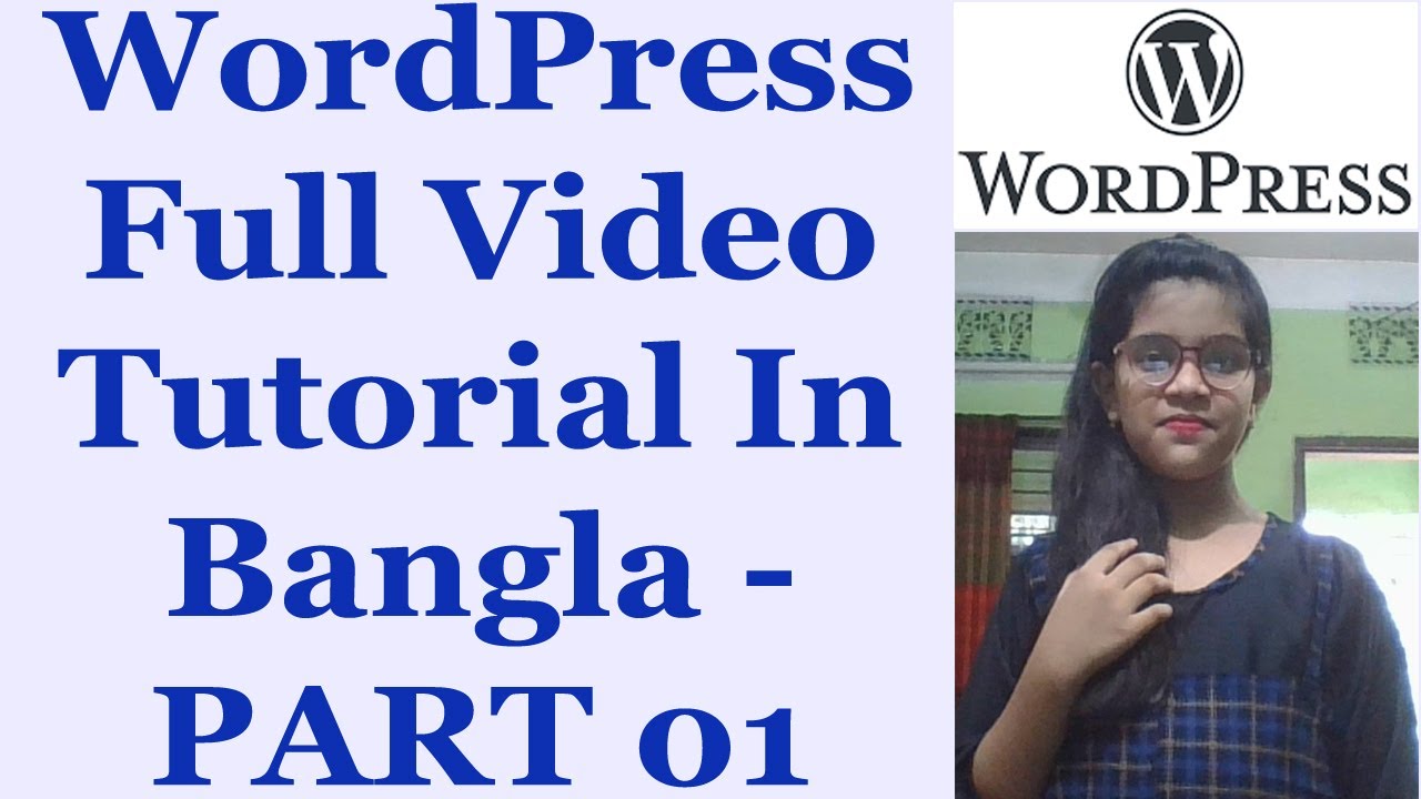 WordPress Full Video Tutorial In Bangla - PART 01 - YouTube