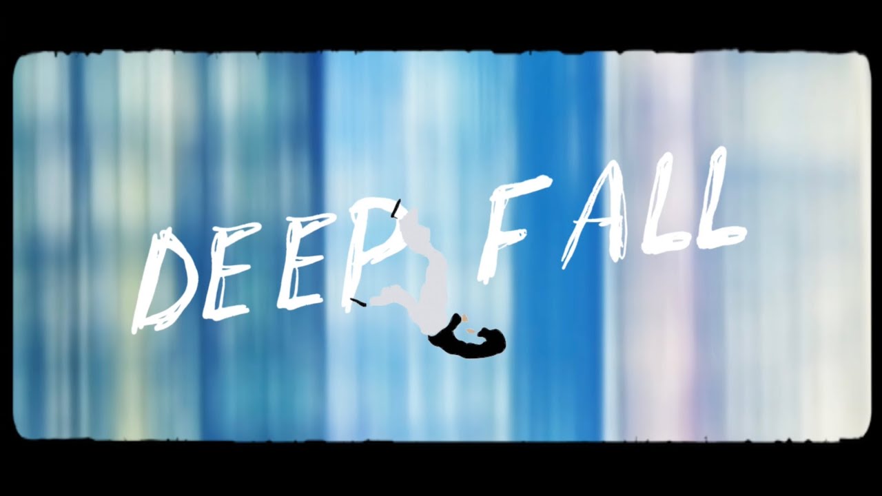 DEEP FALL - YouTube