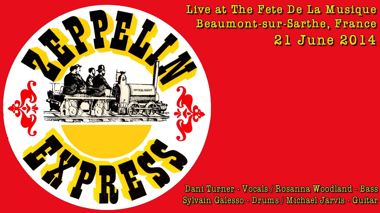 The Zeppelin Express (with video) Live at The Fete De La Musique ...