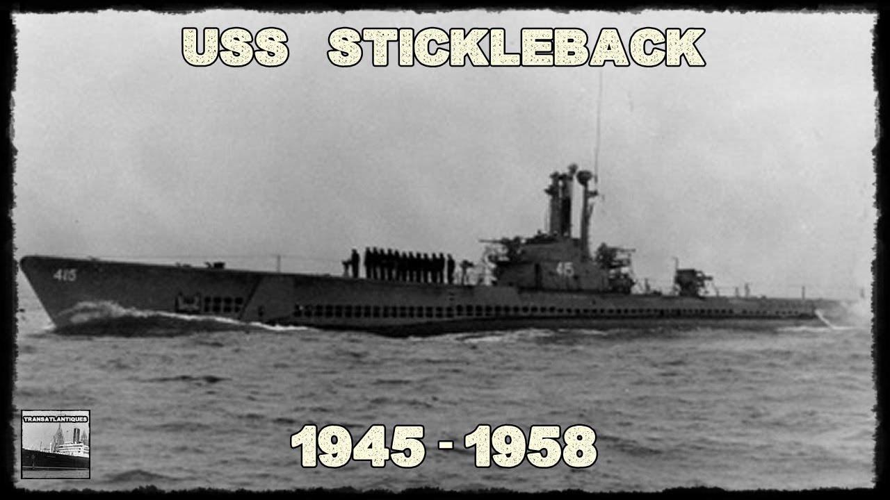 USS STICKLEBACK - CONSTRUÇÃO AO NAUFRÁGIO - YouTube
