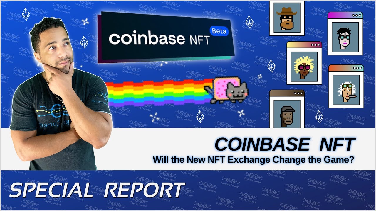 Special Report: Will the Coinbase NFT Platform Change the Game? - YouTube
