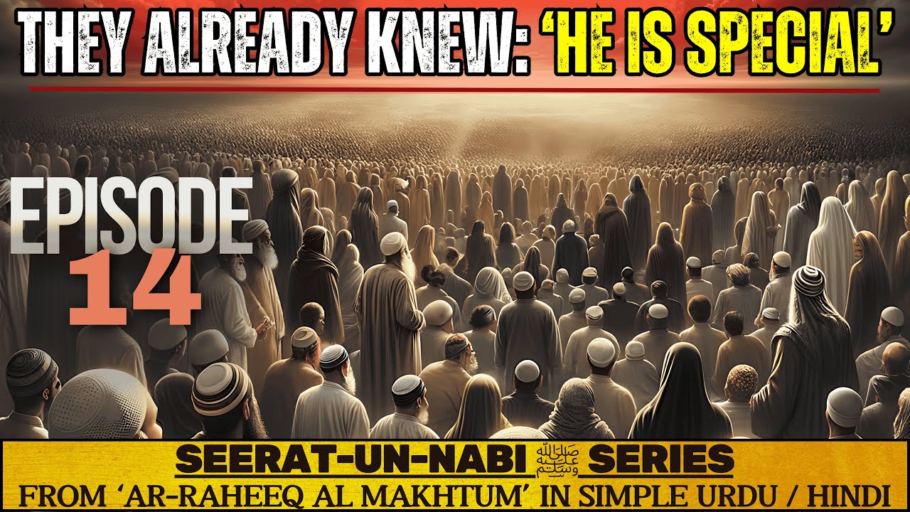 EP-14: Early Life of Prophet Muhammad ﷺ | Miracles and the Battle of ...