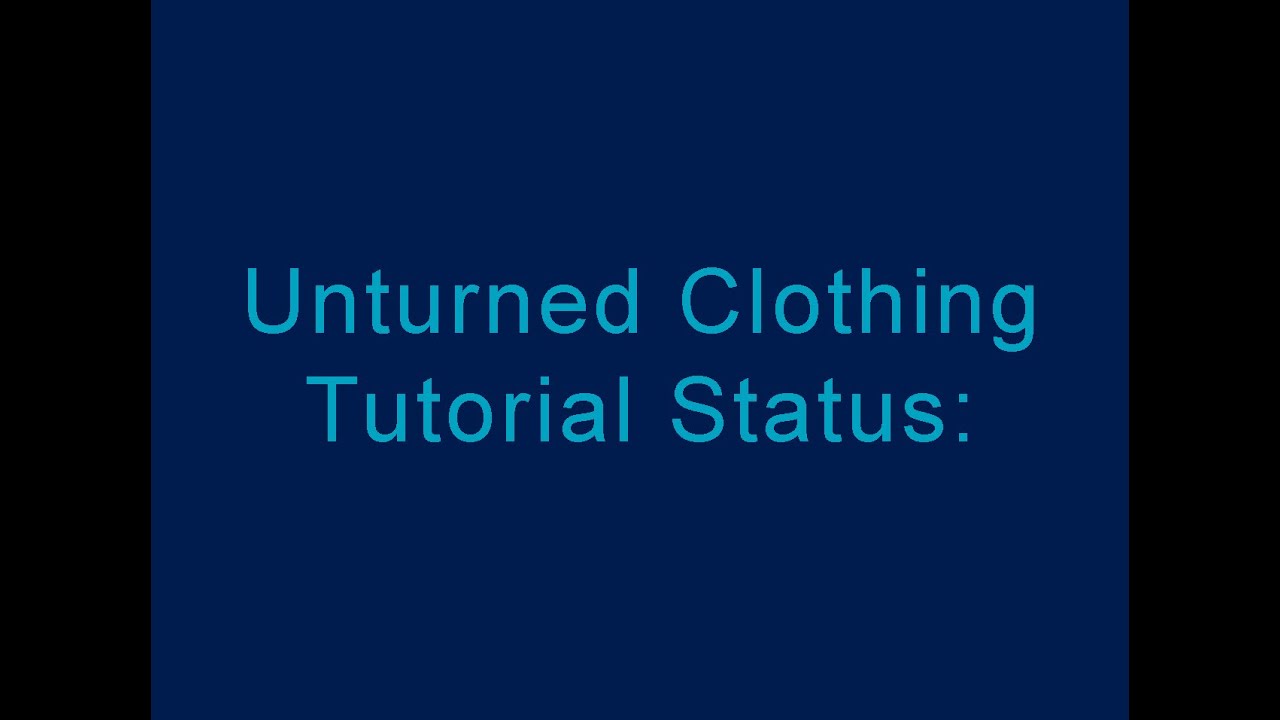Unturned: Clothing Tutorial Status Update - YouTube