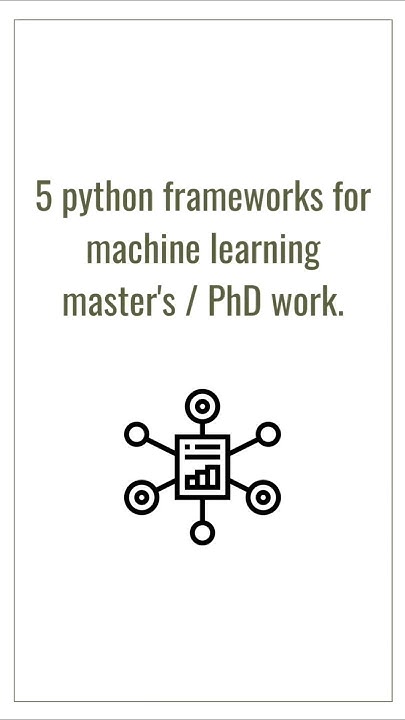 5 Python Framework For Machine Learning Master's/PhD Work by Writebing #phd #masters #writing # ...