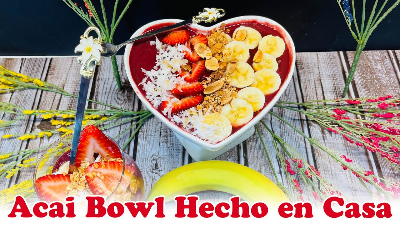 Acai Bowl Hecho en casa - YouTube