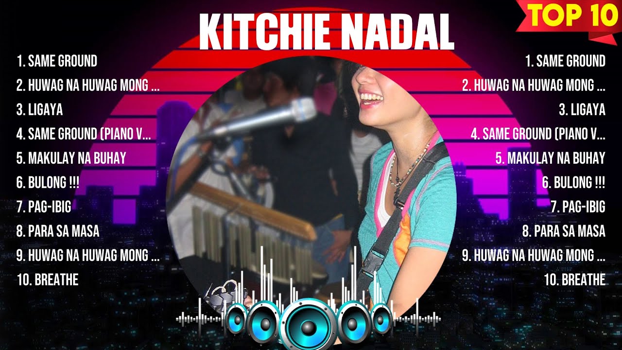 Kitchie Nadal The Best Music Of All Time ️ Full Album ️ Top 10 Hits ...