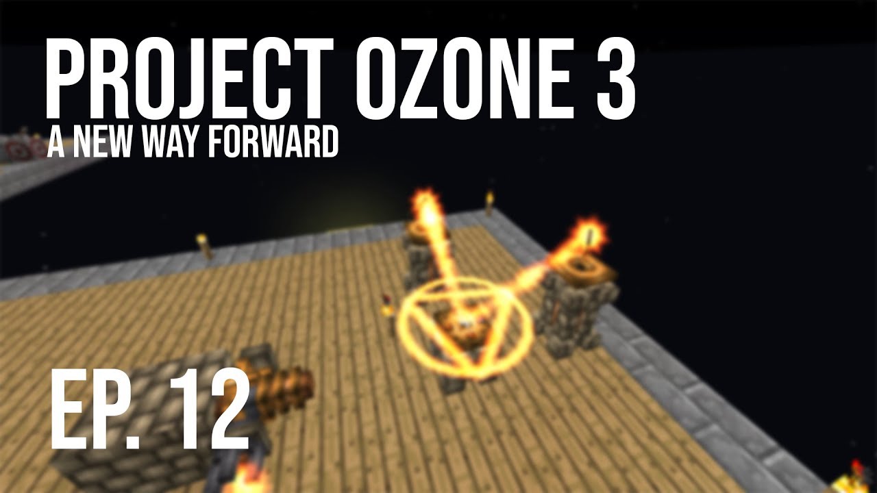 Project Ozone 3: A New Way Forward | Ep. 12 | Ember Rekindled!! - YouTube