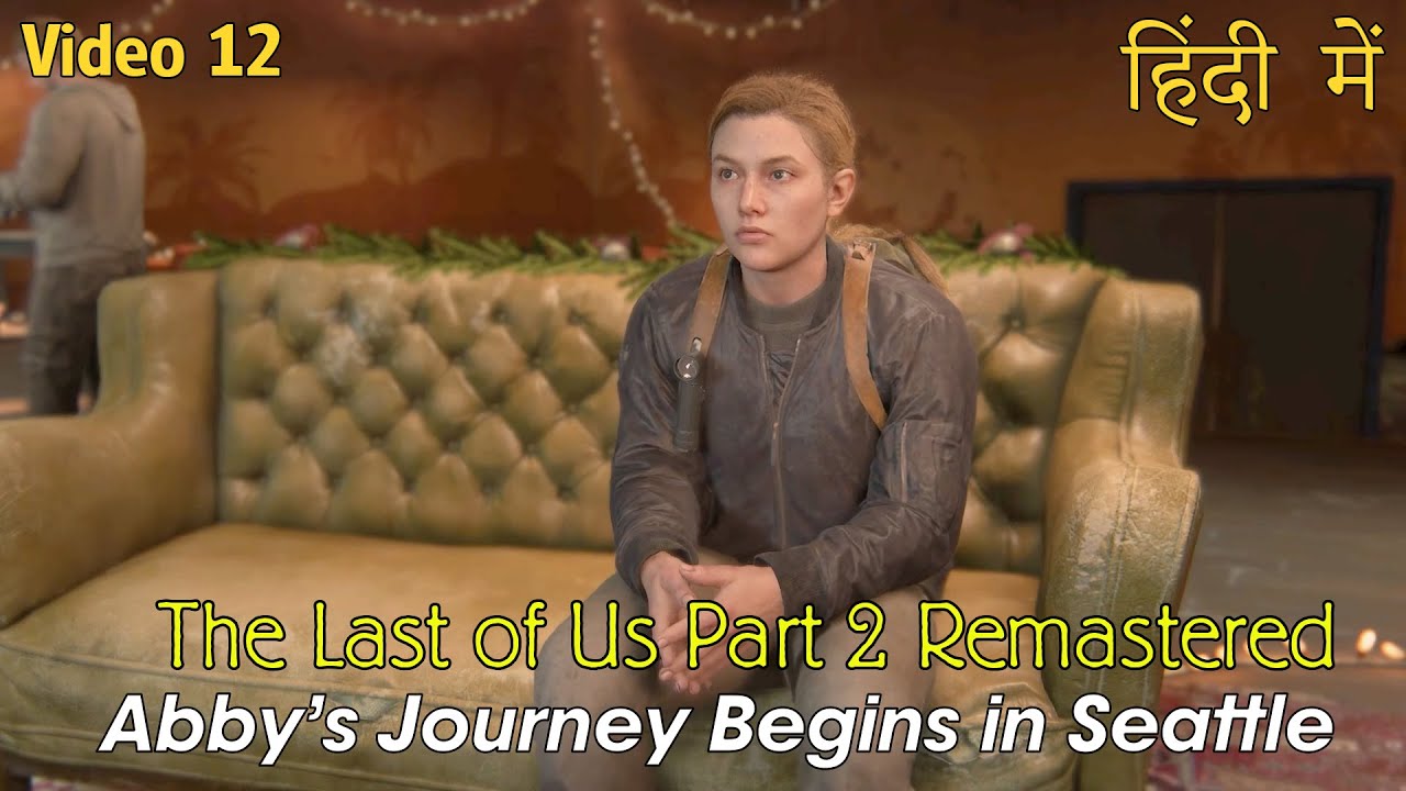 Abby's Journey Begins – Seattle Day 1 | The Last of Us Part II ...