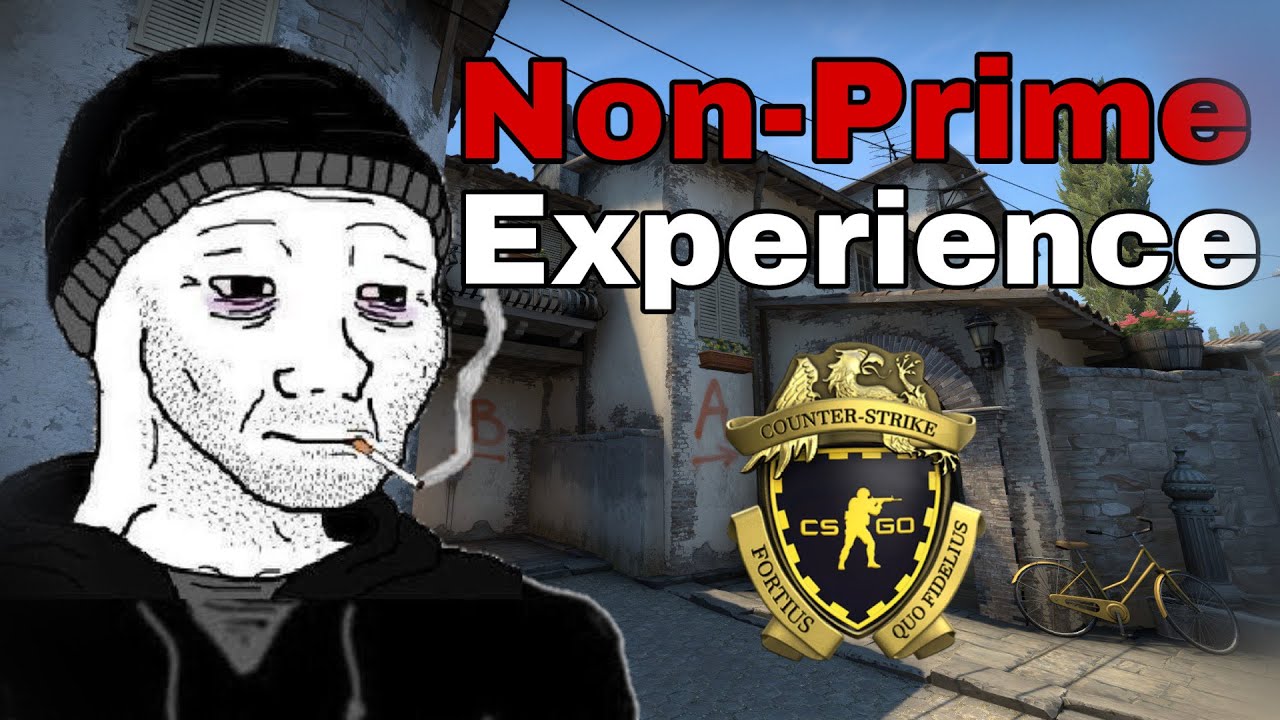 CS GO THE NON PRIME EXPERIENCE YouTube cs-go-the-non-prime-experience-youtube