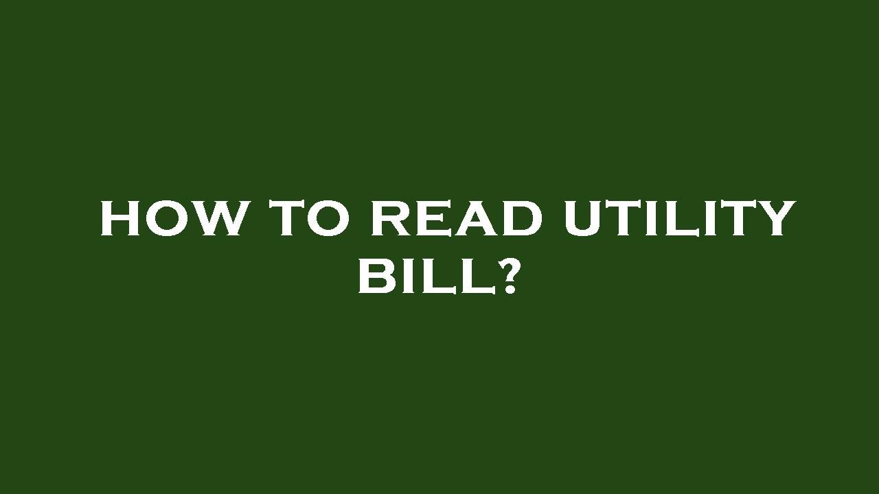 How to read utility bill? - YouTube