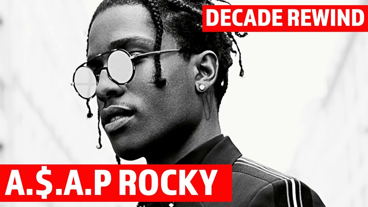 A$AP ROCKY 2010 DECADE REWIND - YouTube