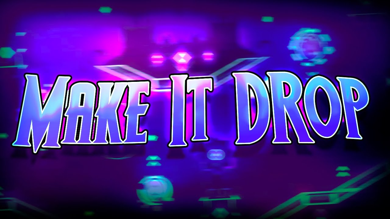 Make It Drop 100% by Ryamu [Extreme Demon] - Geometry Dash - YouTube