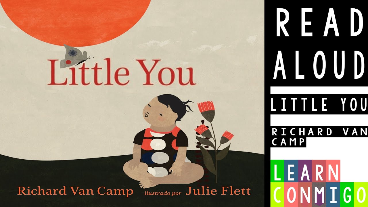 🏵️ Little You by Richard Van Camp [READ ALOUD] - YouTube