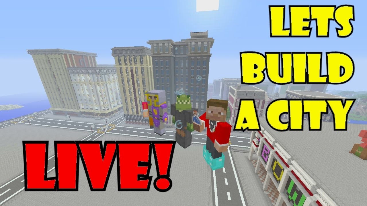 Lets Build A Minecraft City LIVE - YouTube