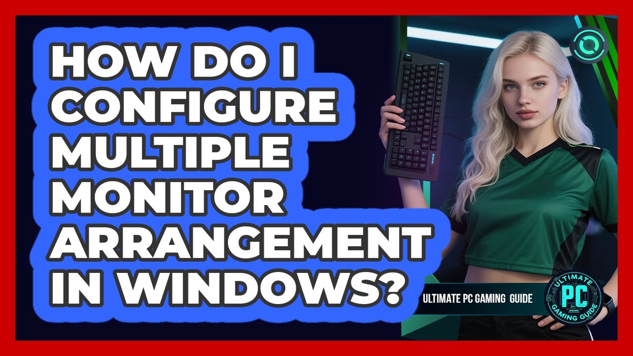 How Do I Configure Multiple Monitor Arrangement in Windows? - YouTube