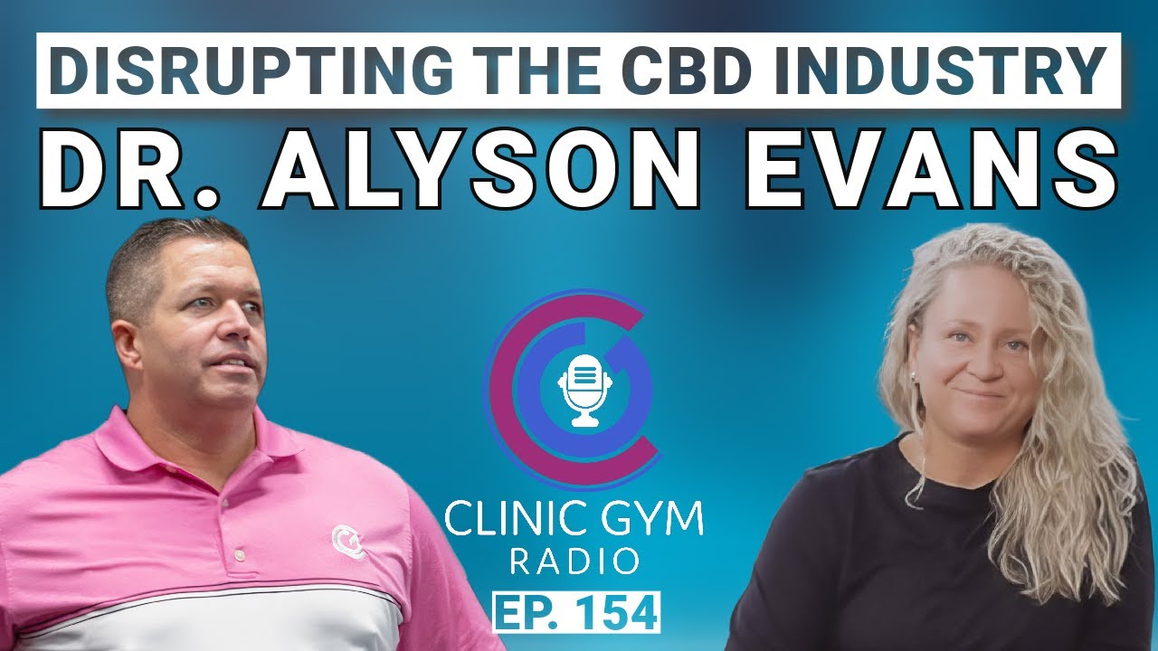 Unveiling the Fringe Science of CBD with Dr. Alyson Evans | Clinic Gym ...