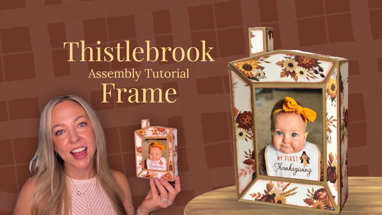 Thistlebrook Frame Assembly Tutorial | DIY Paper Craft SVG Project ...