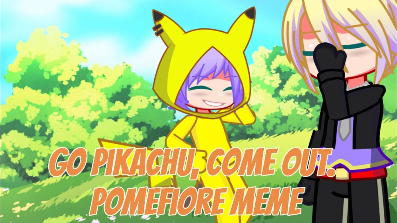 Go pikachu, come out. Pomefiore meme - YouTube