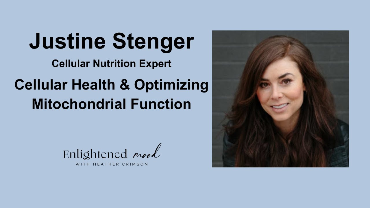 Justine Stenger: Cellular Health & Optimizing Mitochondrial Function ...