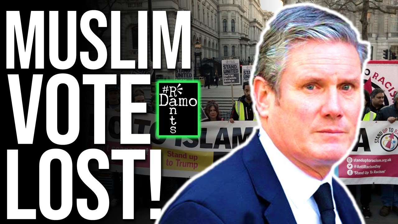 Keir Starmer has lost the Muslim vote & he deserves it! - YouTube