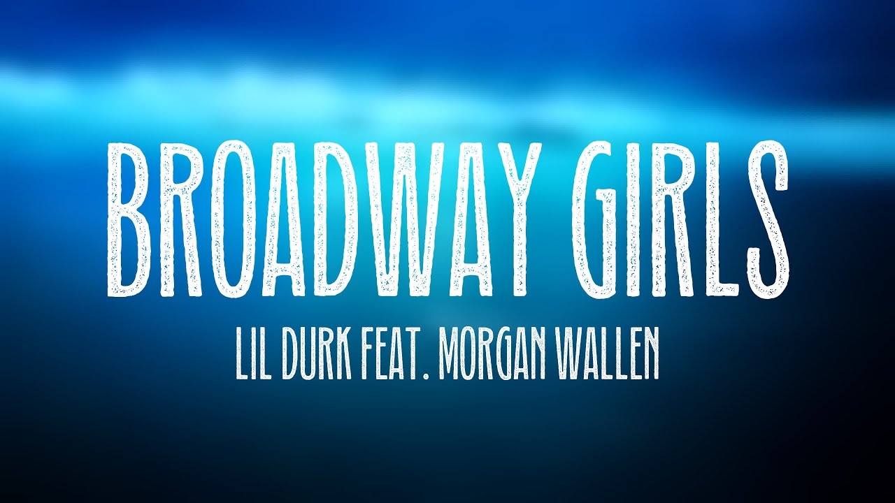 Broadway Girls - Lil Durk feat. Morgan Wallen -Lyric Video- 💬 - YouTube