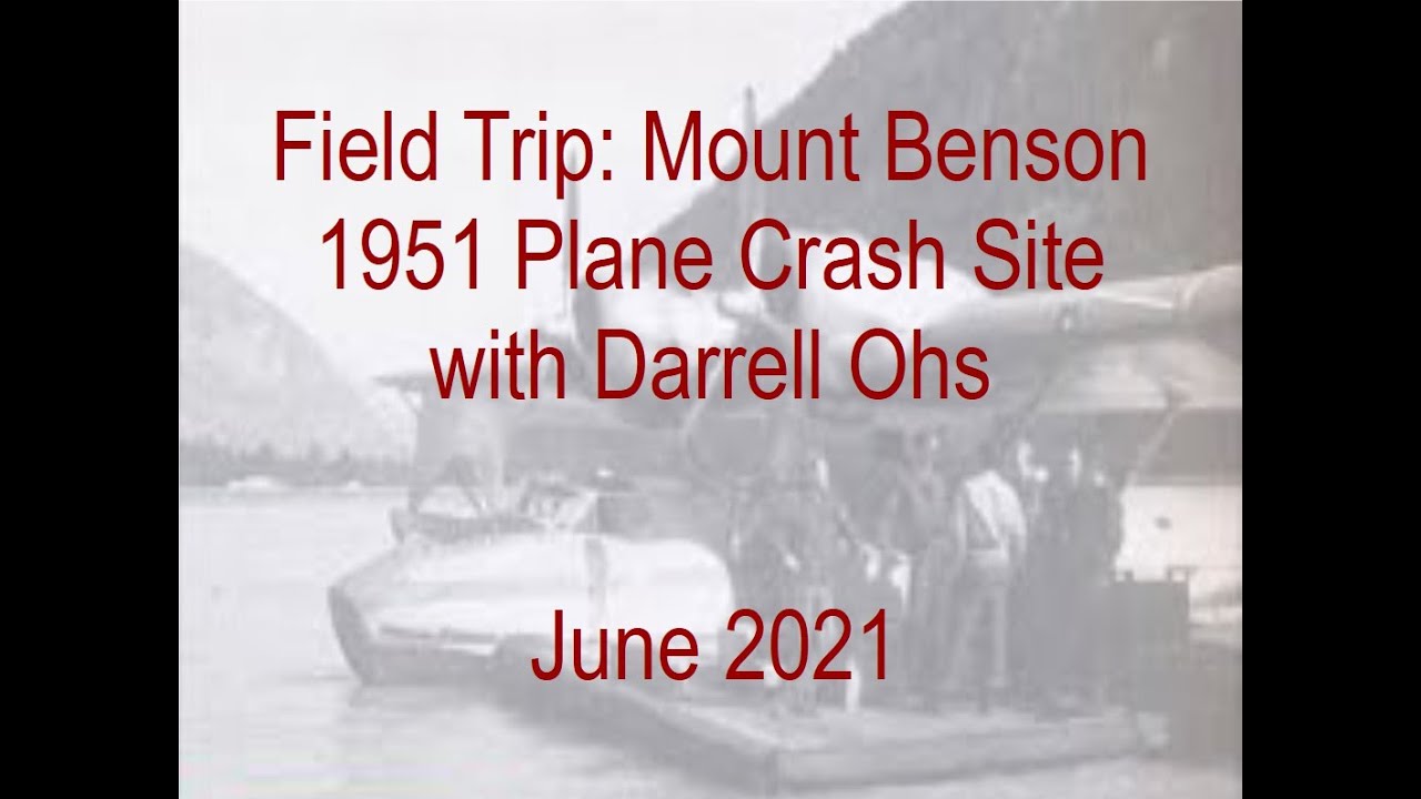 Field Trip: Mount Benson 1951 Plane Crash Site with Darrell Ohs - YouTube