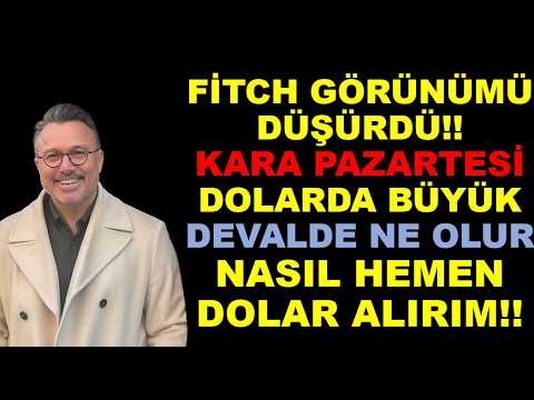 Fitch görünümü düşürdü KARA PAZARTESİ olur mu? | Dolar büyükeket hızlıca dolar almanın yolu