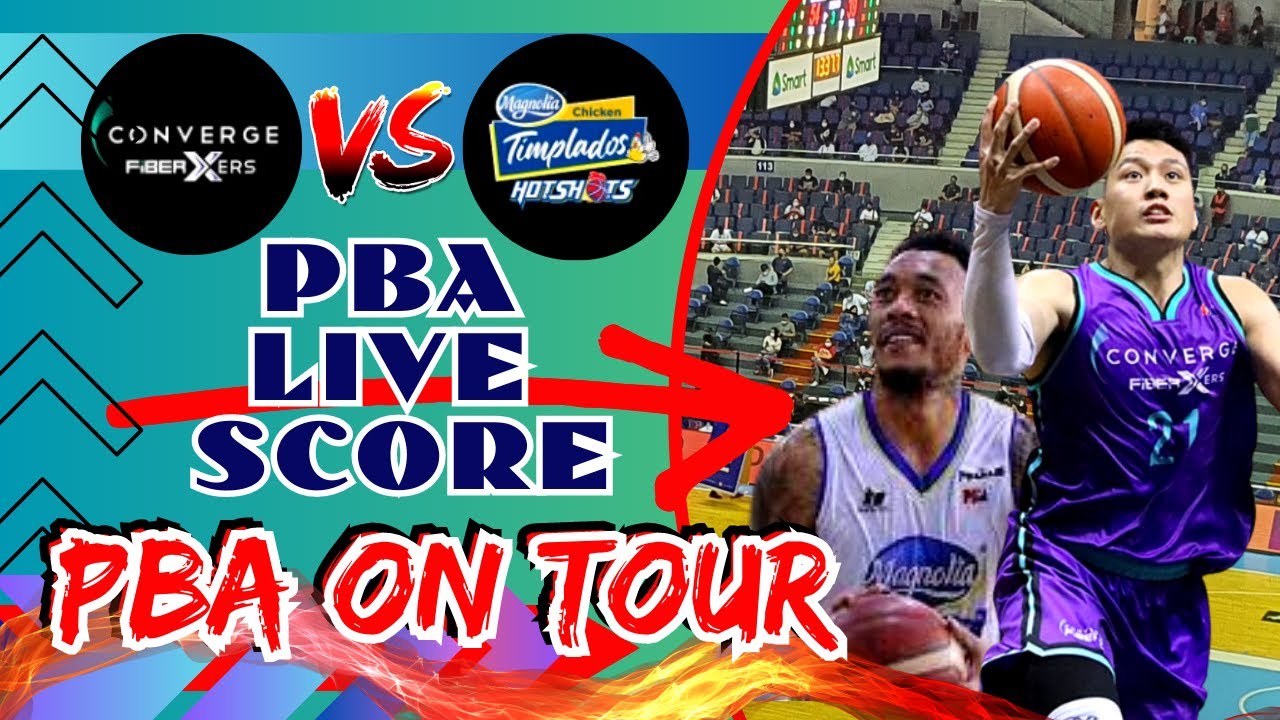 PBA LIVE SCORE: CONVERGE VS MAGNOLIA | PBA ON TOUR #pbalive - YouTube