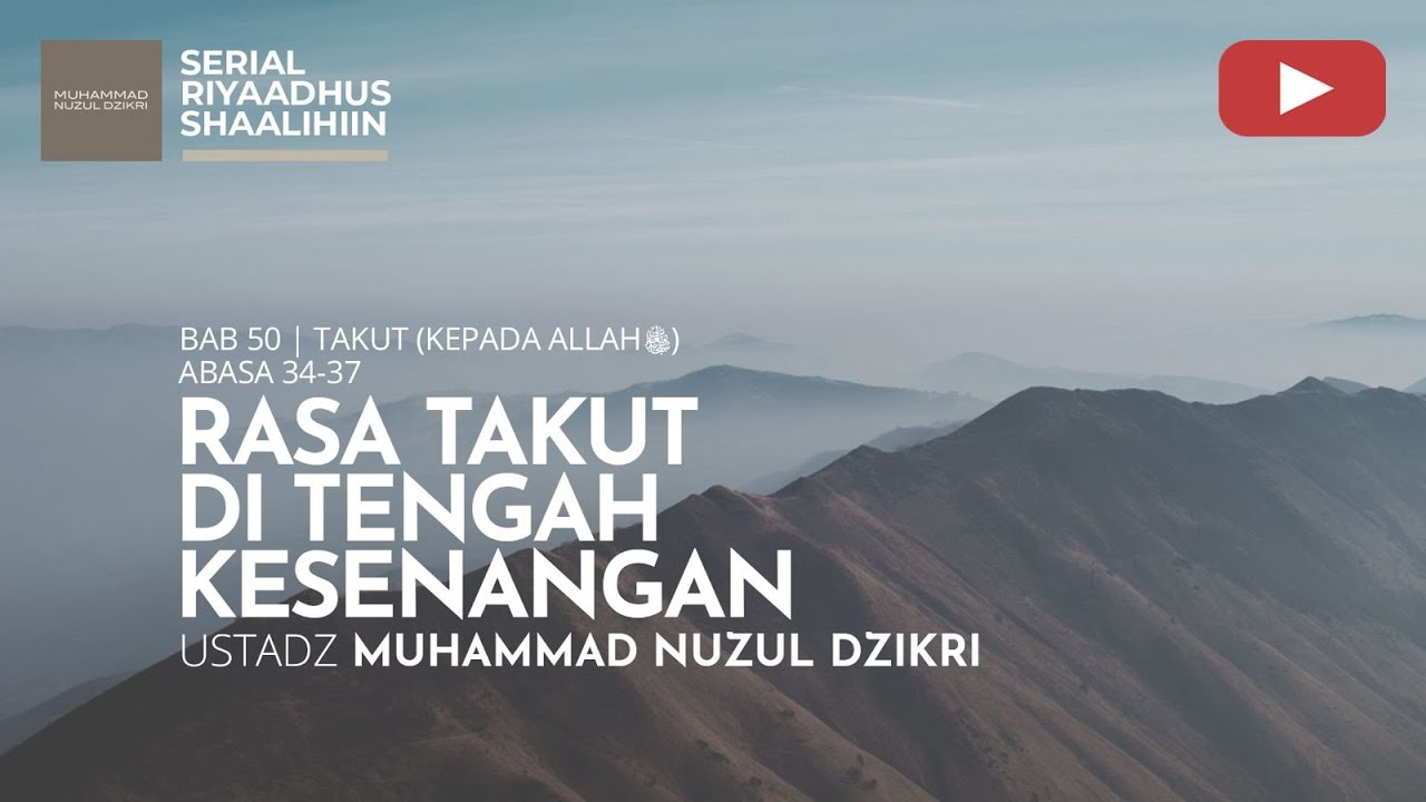 1920. RASA TAKUT DI TENGAH KESENANGAN | Riyaadhus Shaalihiin | Ustadz ...