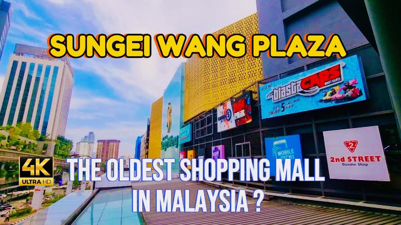 SUNGEI WANG PLAZA | THE OLDEST SHOPPING CENTRE IN MALAYSIA? #sungeiwang ...